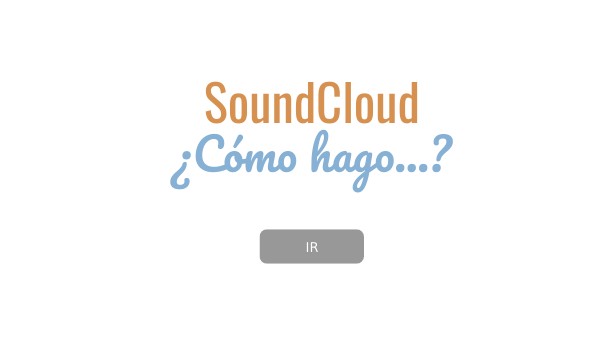 ¿Cómo hago...? SoundCloud | Genially