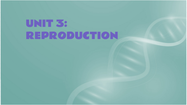 Unit 3. Reproduction