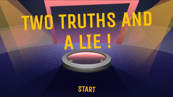 2 TRUTHS AND A LIE | Genially