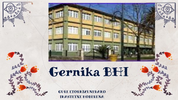 GERNIKA BHI PROMOZIONATZEN | Genially