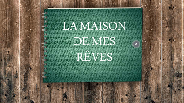 La maison de mes rêves