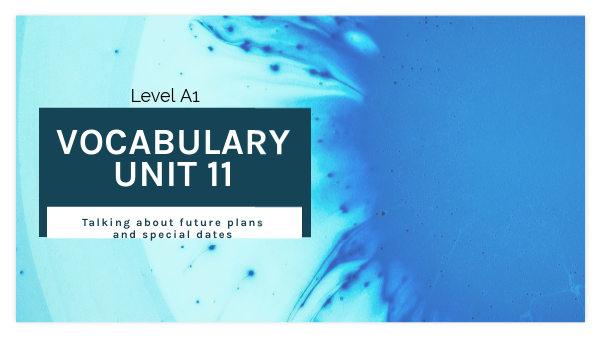 Vocabulary Unit 11 Level A1 | Genially