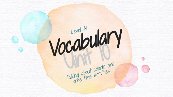 Vocabulary Unit 10 Level A1 | Genially