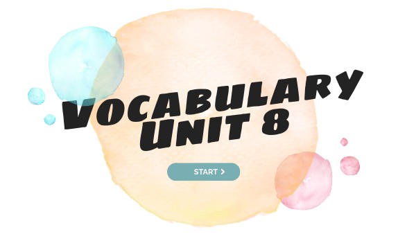 Vocabulary Unit 8 - Basic (A2) | Genially