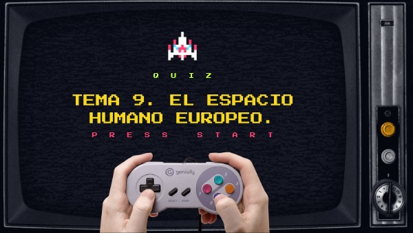 VIDEOJUEGO TEMA 4. EL ESPACIO HUMANO EUROPEO. | Genially