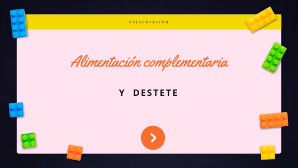 Alimentación complementaria y destete | Genially