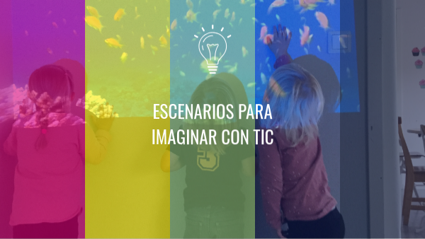 Escenarios para imaginar Didáctica y TIC