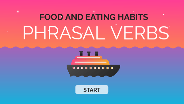 Food and eating habits: phrasal verbs | Genially