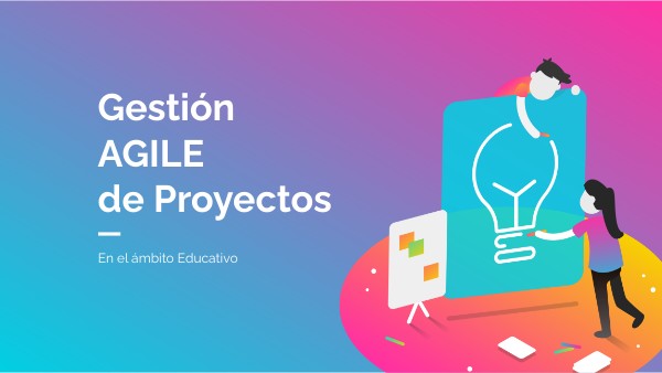 Gestión AGILE de proyectos educativos | Genially