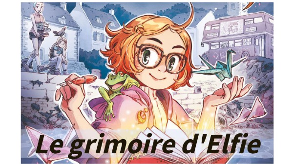 Bande annonce Le grimoire d'Elfie tome 1