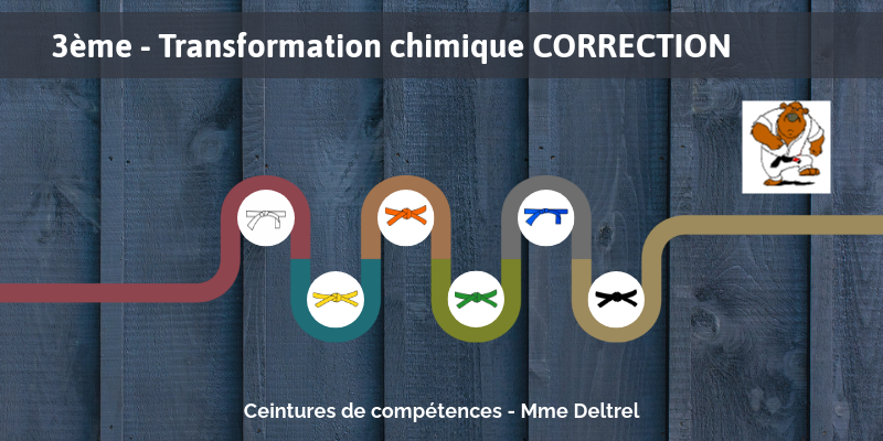 3ème Ceintures Transformation chimique