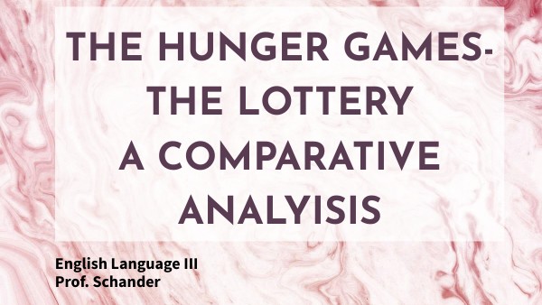 A Comparative Analysis of The Hunger Games and The Lottery | Genially