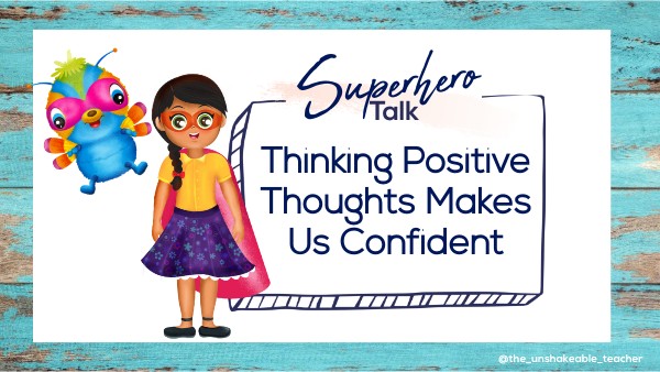 Superhero Talk 8_Thinking Positive Thoughts Makes Us Confident | Genially