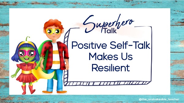 Superhero Talk 9_Positive Self-Talk Makes Us Resilient | Genially
