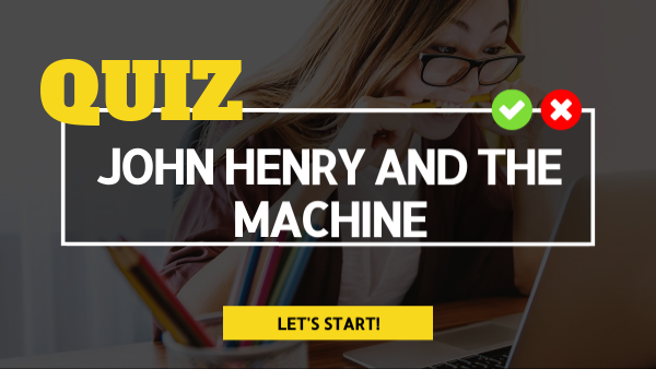 JOHN HENRY AND THE MACHINE. | Genially