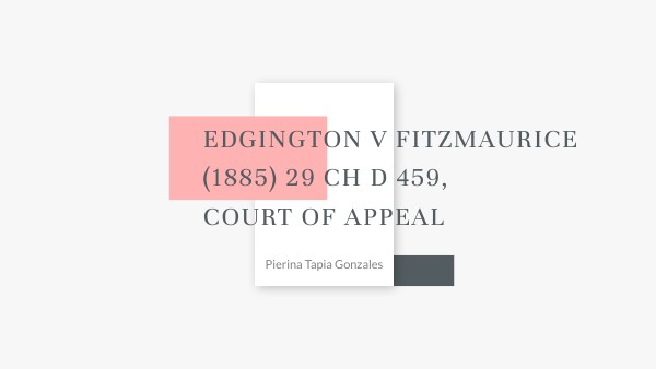 Edgington v Fitzmaurice (1885) 29 Ch D 459,Court of Appeal