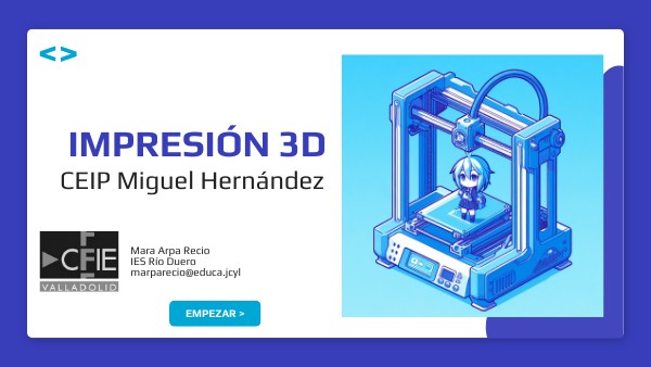 CEIP Miguel Hernández- Impresión 3D | Genially