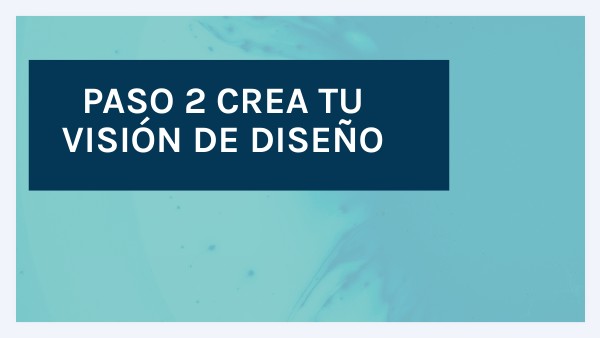 Paso 2 Crea tu visión de diseño | Genially
