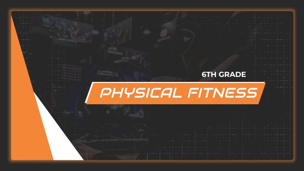 PHYSICAL FITNESS | Genially