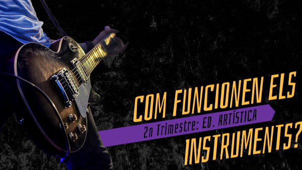 Com funcionen els instruments? | Genially