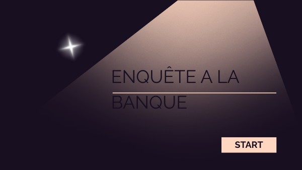 Enquête à la banque