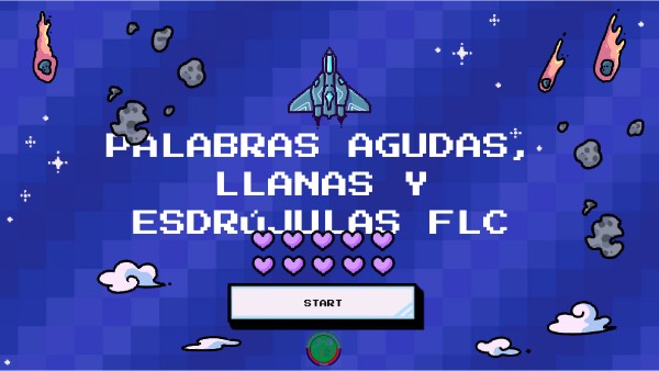 PALABRAS AGUDAS LLANAS ESDRÚJULAS FLC | Genially