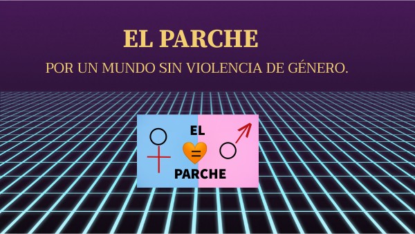 EL PARCHE | Genially