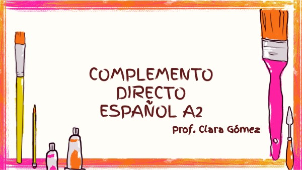 direct complement- beginner Spanish | Genially