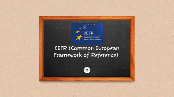 CEFR (Common European Framework of Reference)