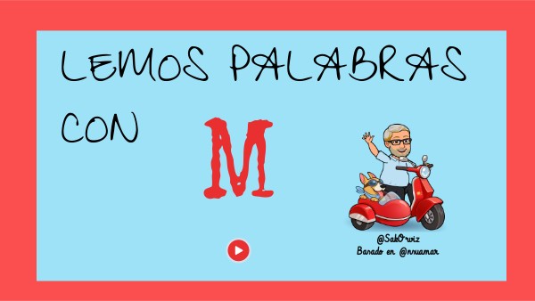 Leemos Palabras con "M" | Genially