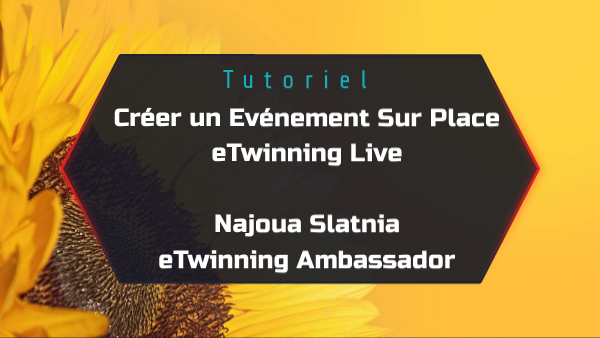 Tutoriel: Créer un événement sur place. eTwinning Live