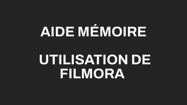 Filmora aide mémoire