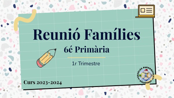 Reunió Famílies 6é Primària - 1r Trimestre | Genially
