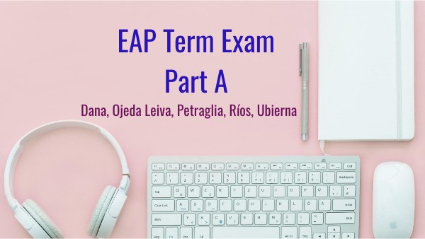 EAP Term Exam Part A | Genially