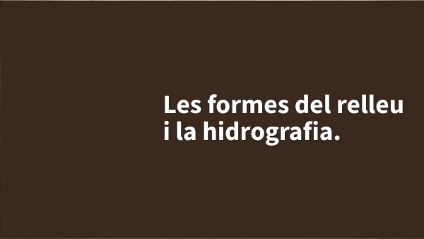 LES FORMES DEL RELLEU I LA HIDROGRAFIA | Genially