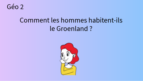 6eme Géo2 Groenland | Genially