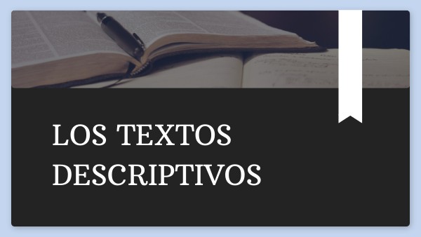 Los textos descriptivos. | Genially