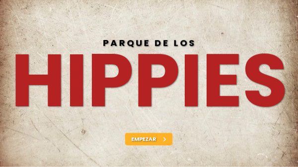 PARQUE DE LOS HIPPIES-DISEÑO DE EXPERIENCIAS | Genially