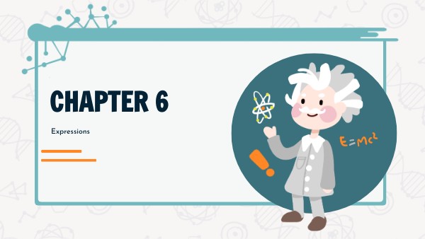 Chapter 6: Expressions | Genially