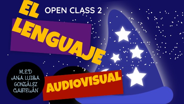 OPEN CLASS 2 LENGUAJE AUDIOVISUAL | Genially