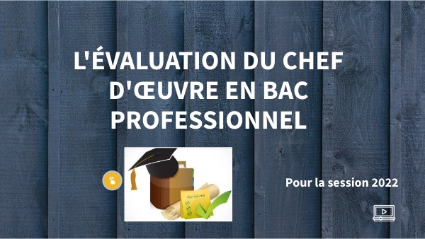 Evaluation du chef d'oeuvre session 2022