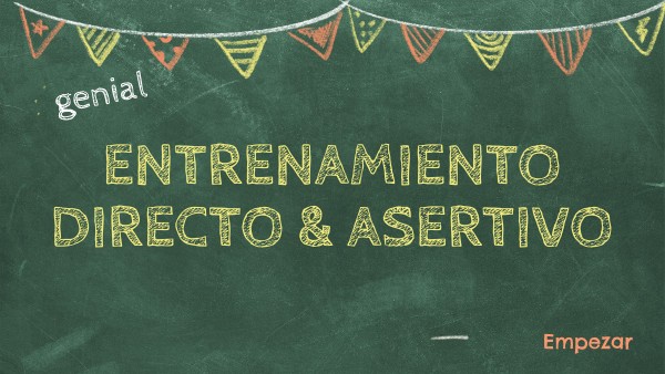 Entrenamiento directo y asertivo | Genially