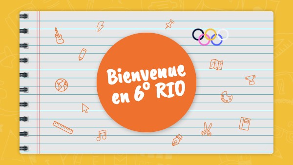 6ème RIO - Présentation | Genially