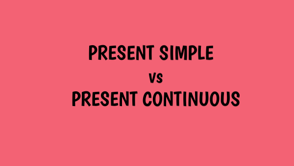 PRESENT SIMPLE vs PRESENT CONTINUOUS | Genially