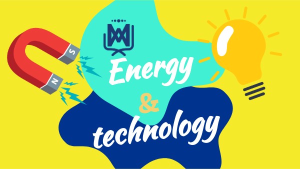 ENERGY/TECHNOLOGY | Genially