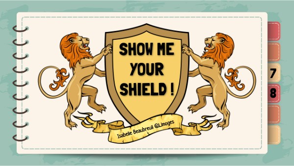 SHOW ME YOUR SHIELD! Part 2 | Genially