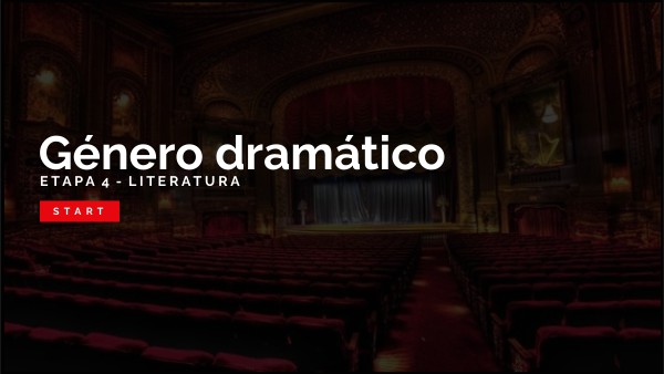 Literatura Etapa 4 Género dramático | Genially