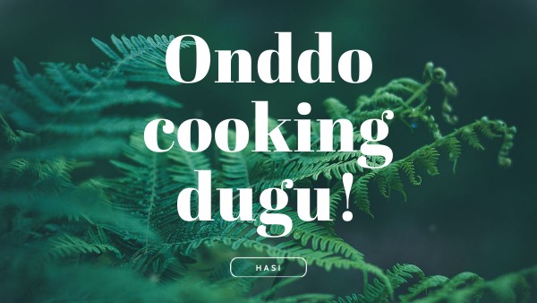 ONDDO COOKING DUGU | Genially