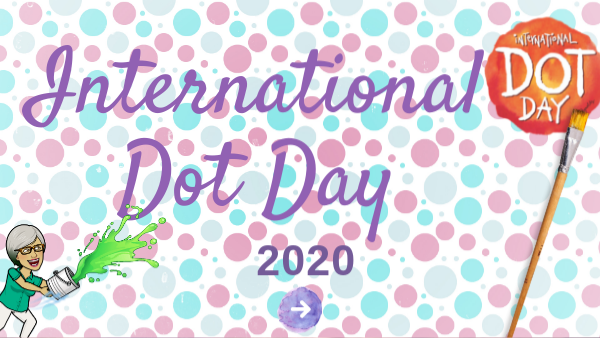 INTERNATIONAL DOT DAY 2020 | Genially
