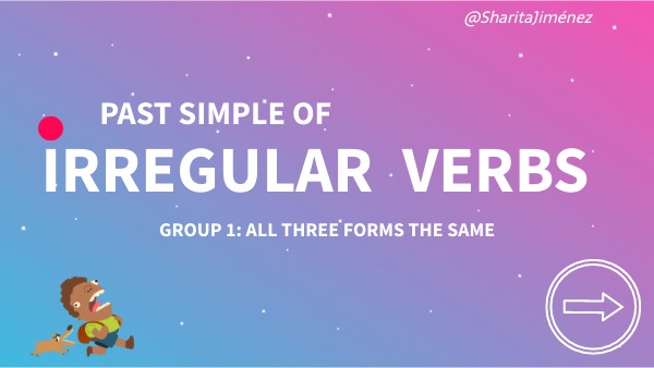 (CHALLENGING) IRREGULAR VERBS - GROUP 1: SAME FORM